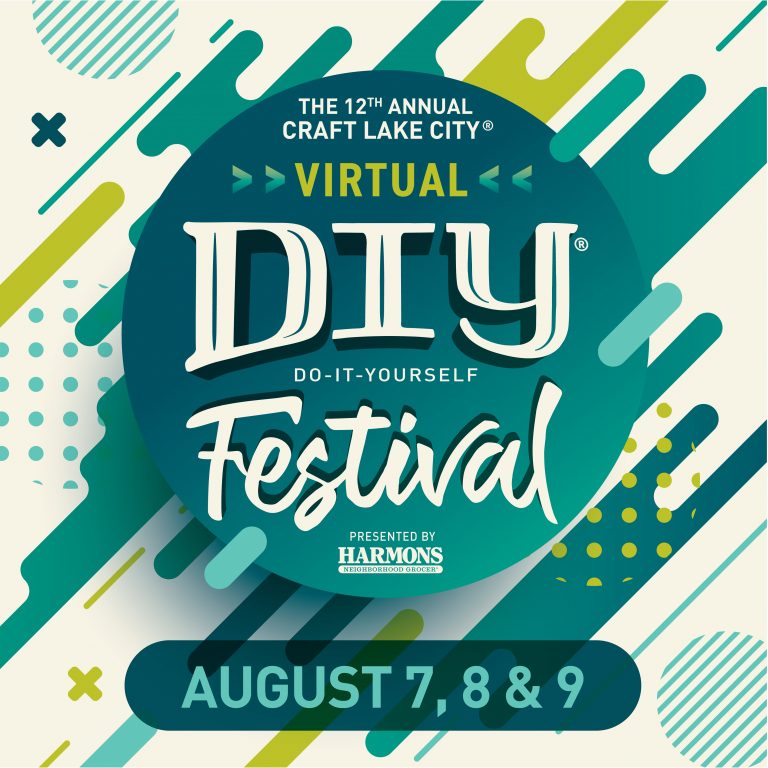 The 12th Annual Craft Lake City® DIY Festival® Presented By Harmons Is Going Virtual | Craft ...